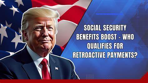 Understanding Social Security Retroactive Benefits: Pros and Cons ...